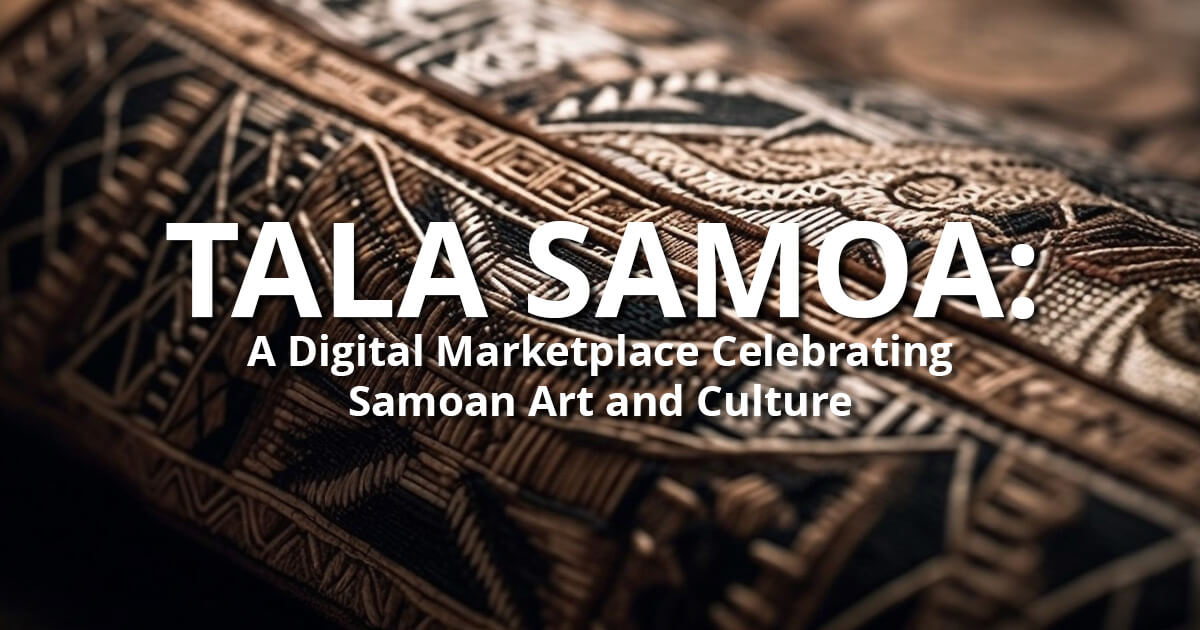Tala Samoa: A Digital Marketplace Celebrating Samoan Art